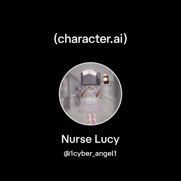 Chat with Nurse Lucy | character.ai | Personalized AI for every moment of your day