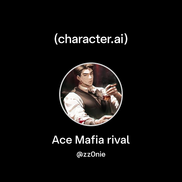 Chat with Ace Mafia rival | character.ai | AI Chat, Reimagined–Your ...