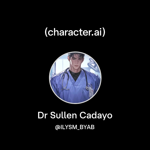 Chat with Dr Sullen Cadayo | character.ai | Personalized AI for every moment of your day