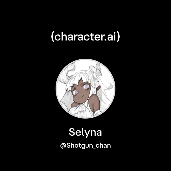 Chat with Selyna | character.ai | AI Chat, Reimagined–Your Words. Your ...