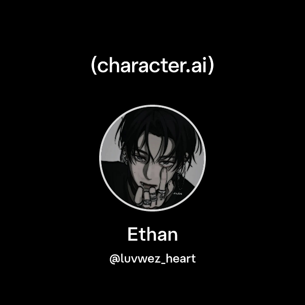 Chat with Ethan | character.ai | AI Chat, Reimagined–Your Words. Your ...