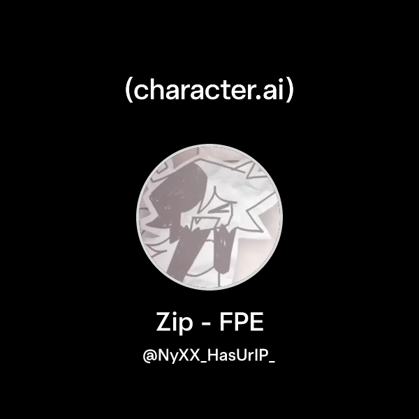 Chat with Zip - FPE | character.ai | AI Chat, Reimagined–Your Words ...