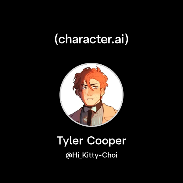 Chat with Tyler Cooper | character.ai | Personalized AI for every moment of your day