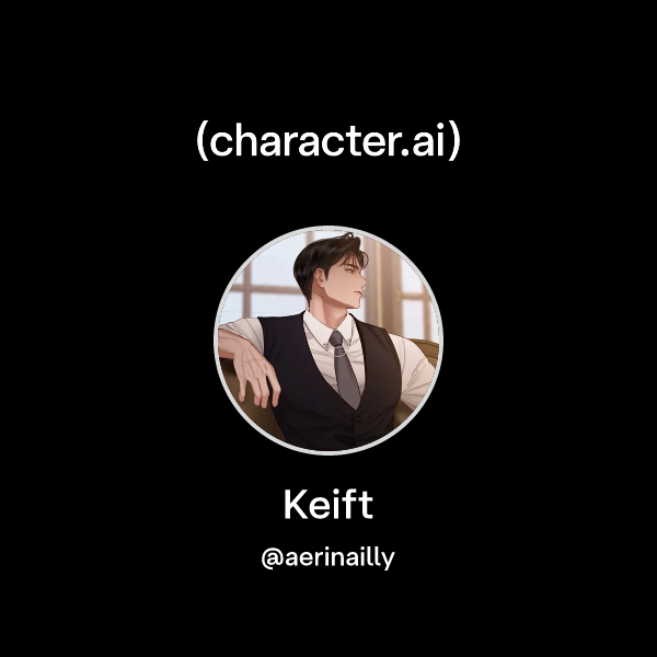 Chat with Keift | character.ai | Personalized AI for every moment of ...