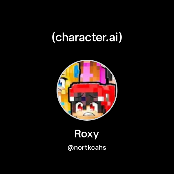 Chat with Roxy | character.ai | AI Chat, Reimagined–Your Words. Your World.