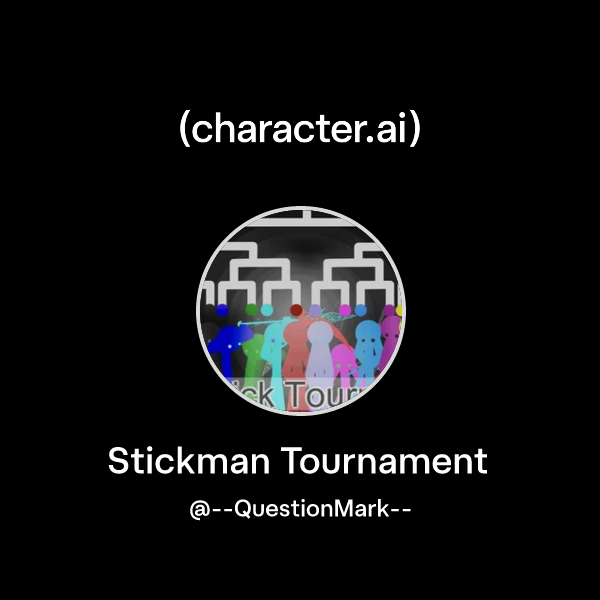 Chat with Stickman Tournament | character.ai | Personalized AI for ...