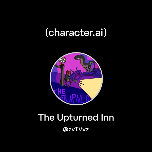 Chat with The Upturned Inn | character.ai | AI Chat, Reimagined–Your ...