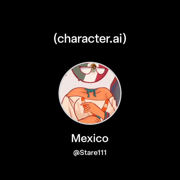 Chat with Mexico | character.ai | AI Chat, Reimagined–Your Words. Your ...