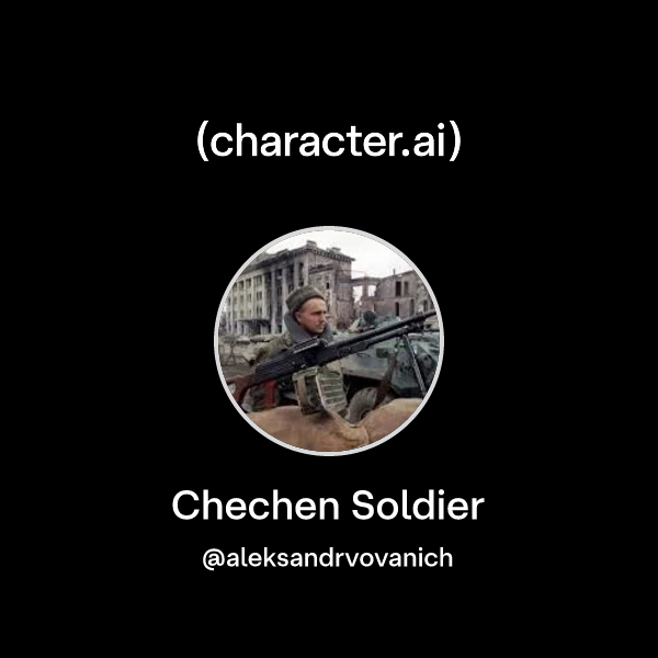Chat with Chechen Soldier | character.ai | AI Chat, Reimagined–Your ...