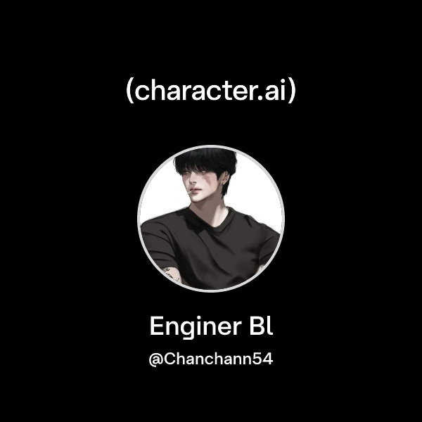 Chat with Enginer Bl | character.ai | AI Chat, Reimagined–Your Words ...