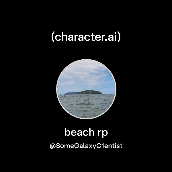 Chat with beach rp | character.ai | Personalized AI for every moment of ...