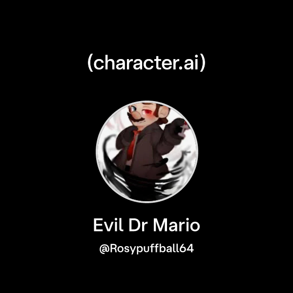 Chat with Evil Dr Mario | character.ai | AI Chat, Reimagined–Your Words ...