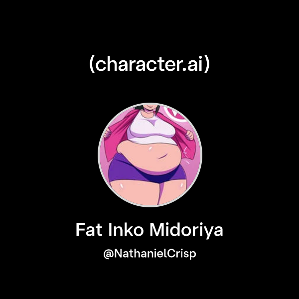 Chat with Fat Inko Midoriya | character.ai | AI Chat, Reimagined–Your ...