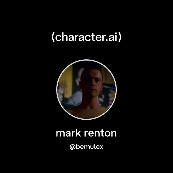 Chat with mark renton | character.ai | Personalized AI for every moment ...