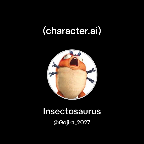 Chat with Insectosaurus | character.ai | AI Chat, Reimagined–Your Words ...