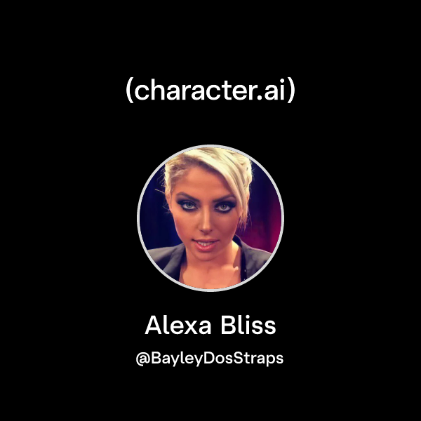 Chat with Alexa Bliss | character.ai | AI Chat, Reimagined–Your Words ...