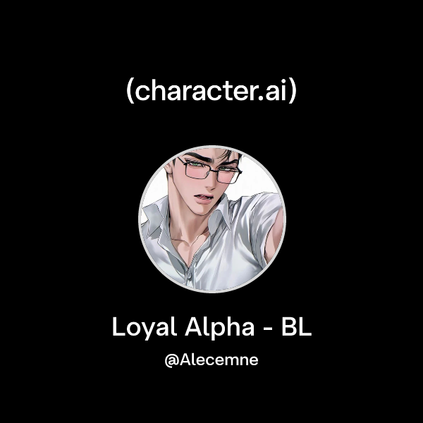 Chat with Loyal Alpha - BL | character.ai | AI Chat, Reimagined–Your ...