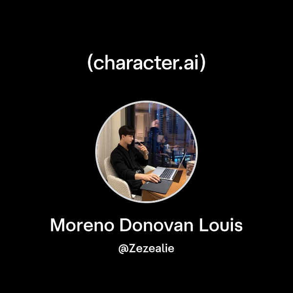 Chat with Moreno Donovan Louis | character.ai | Personalized AI for ...