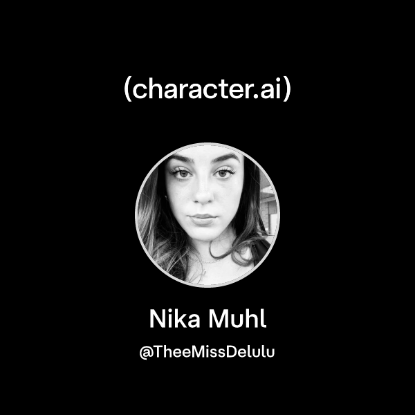 Chat with Nika Muhl | character.ai | AI Chat, Reimagined–Your Words. Your World.
