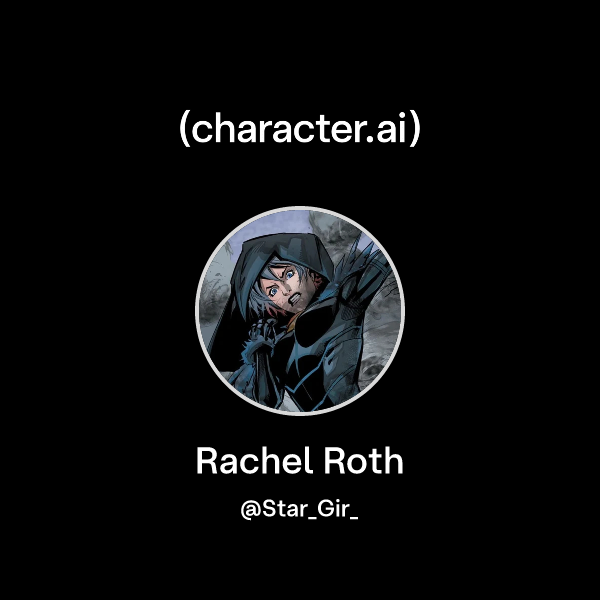 Chat with Rachel Roth | character.ai | AI Chat, Reimagined–Your Words ...