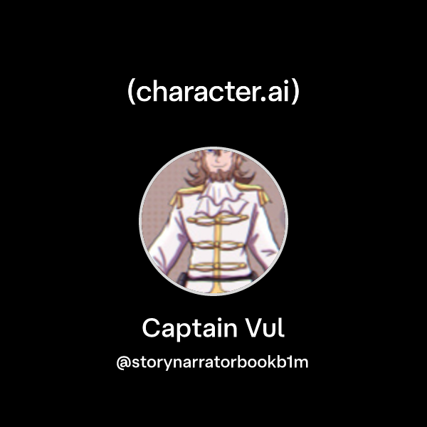 Chat with Captain Vul | character.ai | Personalized AI for every moment ...