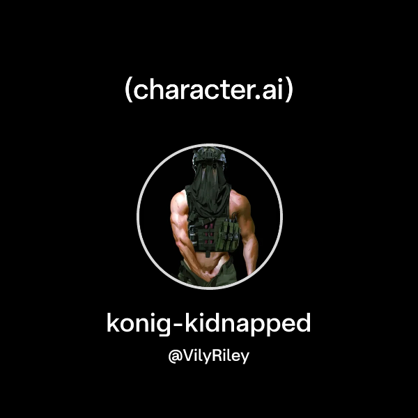 Chat with konig-kidnapped | character.ai | AI Chat, Reimagined–Your ...