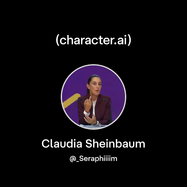 Chat with Claudia Sheinbaum | character.ai | Personalized AI for every ...