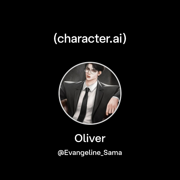 Chat with Oliver | character.ai | Personalized AI for every moment of your day