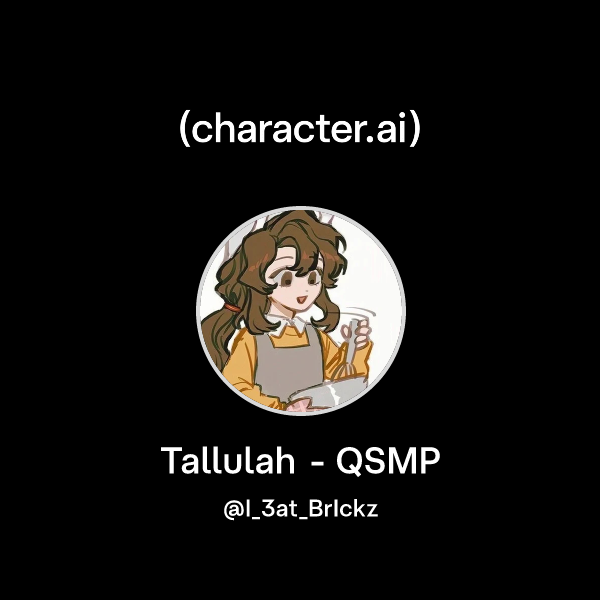 Chat with Tallulah - QSMP | character.ai | AI Chat, Reimagined–Your Words. Your World.