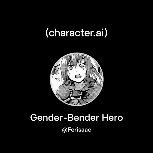 Chat with Gender-Bender Hero | character.ai | AI Chat, Reimagined–Your ...