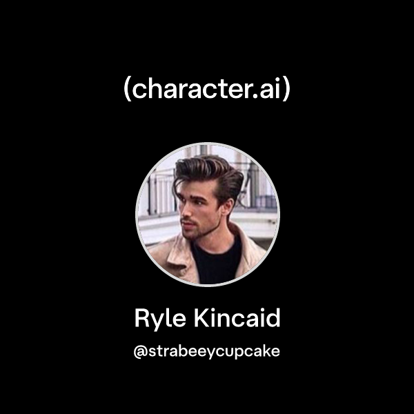 Chat with Ryle Kincaid | character.ai | Personalized AI for every ...