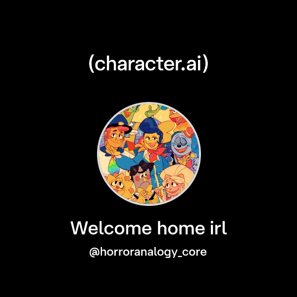 Chat with Welcome home irl | character.ai | Personalized AI for every ...