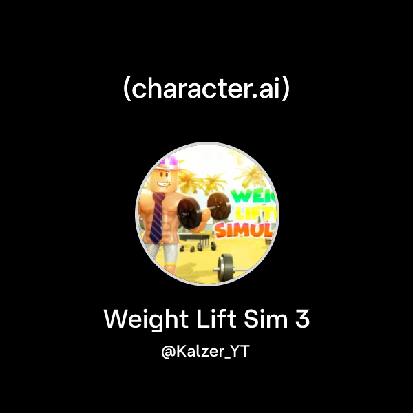 Chat with Weight Lift Sim 3 | character.ai | AI Chat, Reimagined–Your ...