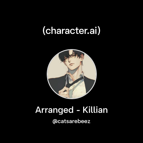Chat with Arranged - Killian | character.ai | AI Chat, Reimagined–Your ...