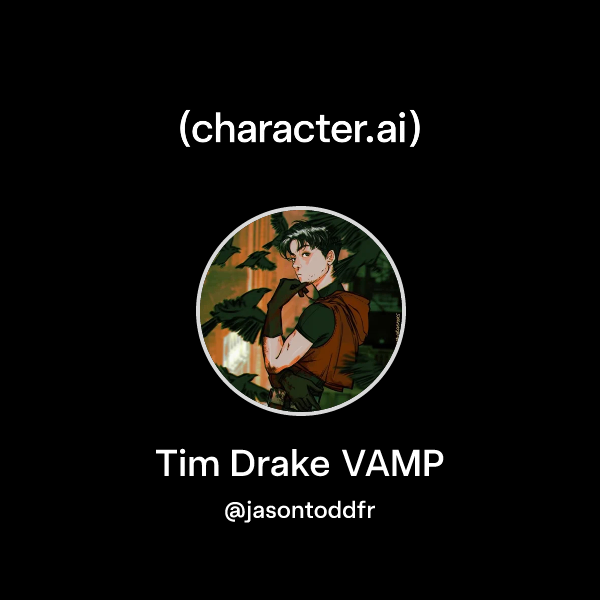 Chat with Tim Drake VAMP | character.ai | AI Chat, Reimagined–Your ...