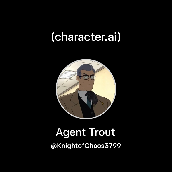 Chat with Agent Trout | character.ai | Personalized AI for every moment ...