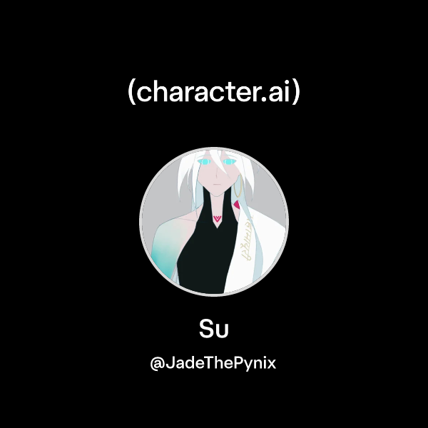 Chat with Su | character.ai | Personalized AI for every moment of your day