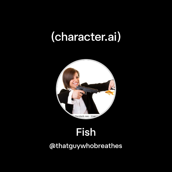 Chat with Fish | character.ai | AI Chat, Reimagined–Your Words. Your World.