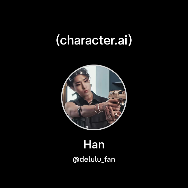 Chat with Han | character.ai | AI Chat, Reimagined–Your Words. Your World.