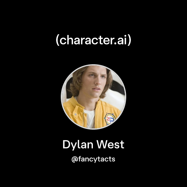 Chat with Dylan West | character.ai | AI Chat, Reimagined–Your Words ...