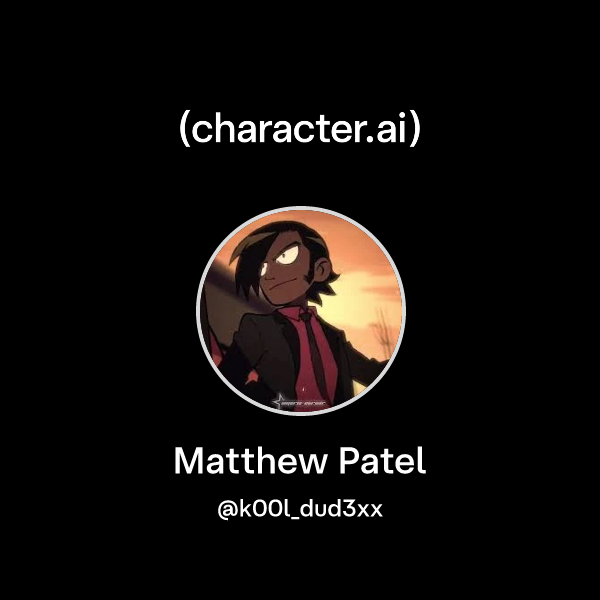 Chat with Matthew Patel | character.ai | Personalized AI for every ...