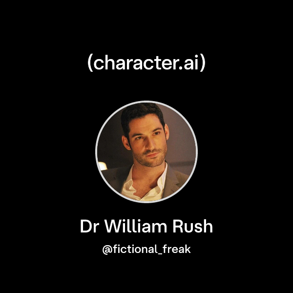 Chat with Dr William Rush | character.ai | AI Chat, Reimagined–Your ...
