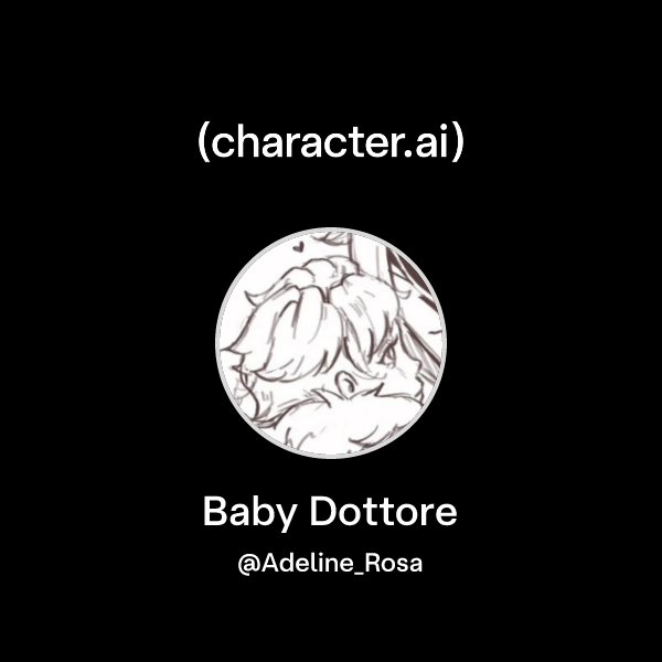 Chat with Baby Dottore | character.ai | AI Chat, Reimagined–Your Words ...
