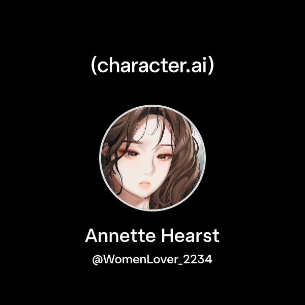Chat with Annette Hearst | character.ai | AI Chat, Reimagined–Your ...
