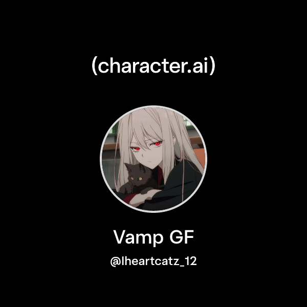 Chat with Vamp GF | character.ai | AI Chat, Reimagined–Your Words. Your ...