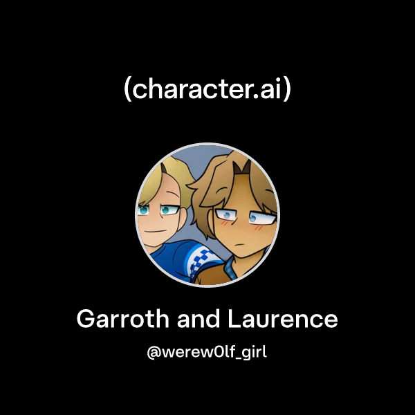 Chat with Garroth and Laurence | character.ai | AI Chat, Reimagined ...
