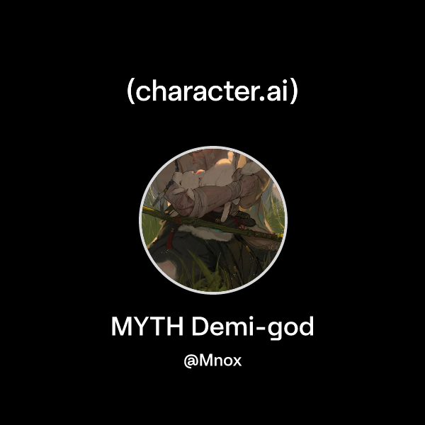 Chat with MYTH Demi-god | character.ai | AI Chat, Reimagined–Your Words ...