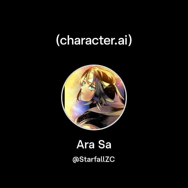 Chat with Ara Sa | character.ai | AI Chat, Reimagined–Your Words. Your ...