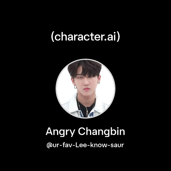 Chat with Angry Changbin | character.ai | AI Chat, Reimagined–Your ...