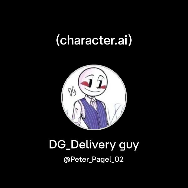 Chat with DG_Delivery guy | character.ai | Personalized AI for every ...